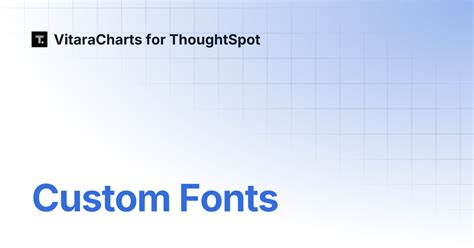 Custom Fonts Vitaracharts For Thoughtspot