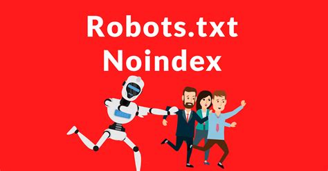 Google Cancels Support For Robots Txt Noindex