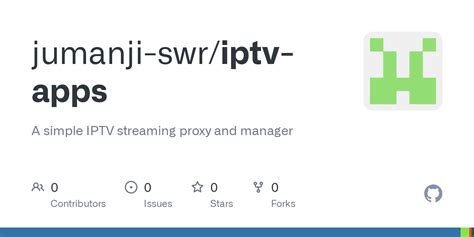 Github Jumanji Swriptv Apps A Simple Iptv Streaming Proxy And Manager