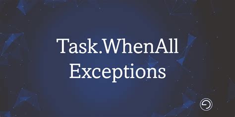 Handling Exceptions For Taskwhenall Fati Iseni Blog