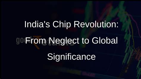 India Emerges As A Major Player In Global Semiconductor Ecosystem