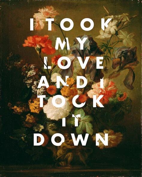 I Took My Love And I Took It Down Quote Print Fleetwood Mac Inspired