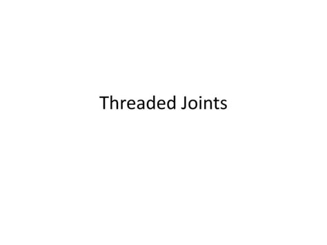 Threaded Joints Pptx
