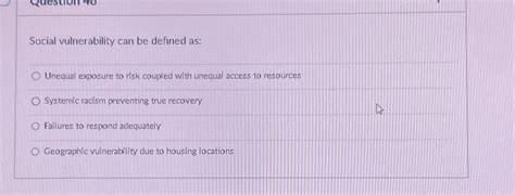 Solved Social Vulnerability Can Be Defined As Unequal Chegg