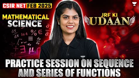 practice session on sequence and series of functions csir net maths