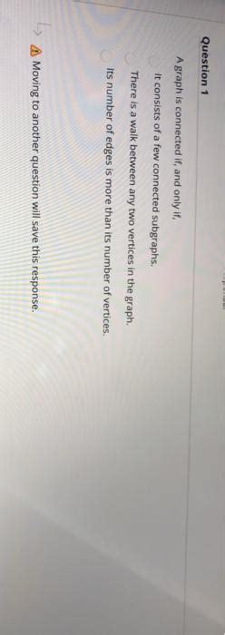 Solved Question A Graph Is Connected If And Only If It Chegg