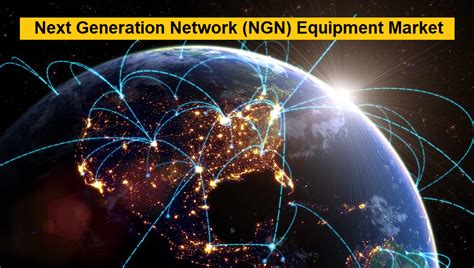 Next Generation Network Ngn Equipment Market Projected To Reach Us