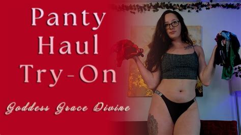 Panty Haul Try On Goddess Grace Divine Clips4sale