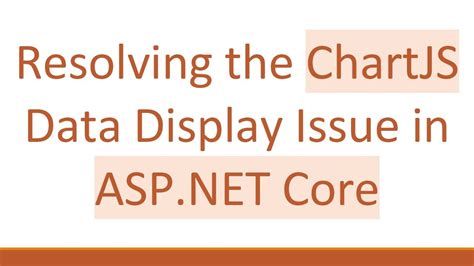 Resolving The Chartjs Data Display Issue In Aspnet Core Youtube