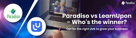 Paradiso Vs Learnupon Which One Is Better Paradiso Elearning Blog
