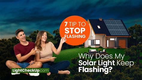 Why Does My Solar Light Keep Flashing 7 Tips To Stop The Flash