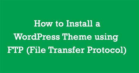 How To Install A Wordpress Theme Using Ftp