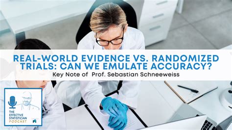Real World Evidence Vs Randomized Trials Can We Emulate Accuracy