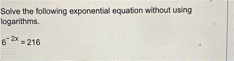 Solved Solve The Following Exponential Equation Without Chegg