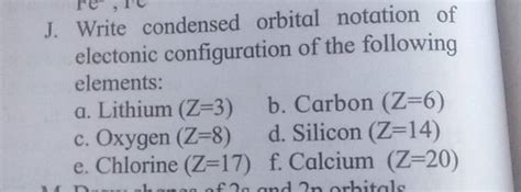 Write Condensed Orbital Notation Of Electonic Configuration Of The Follow