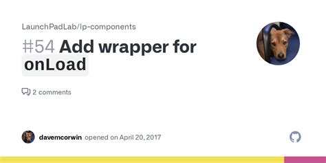 Add Wrapper For `onload` · Issue 54 · Launchpadlablp Components · Github