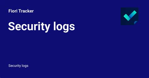 Security Logs Fiori Tracker