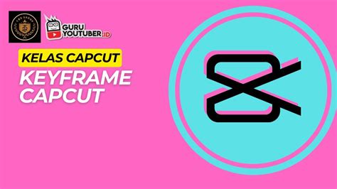 Keyframe CapCut YouTube