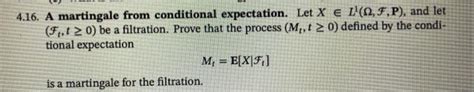 Solved 4 16 A Martingale From Conditional Expectation Let