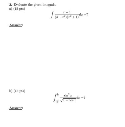 Solved 3 Evaluate The Given Integrals A 15 Pts Chegg Com