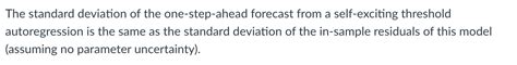 Solved The Standard Deviation Of The One Step Ahead Forecast From A Self Exciting Threshold
