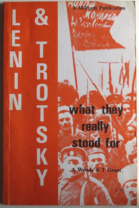 Lenin And Trotsky What They Really Stood For A Reply To Monty