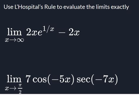 Solved Use L Hospital S Rule To Evaluate The Limits Exactly Chegg Com