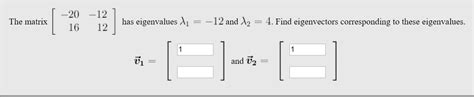 Solved The Matrix Has Eigenvalues Lambda1 12 And
