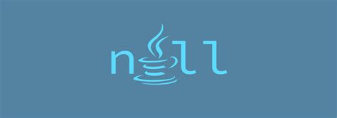 Как общаться с Null в Java и не страдать