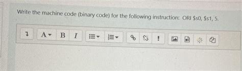 Solved Write The Machine Code Binary Code For The