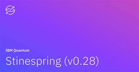Stinespring V028 Ibm Quantum Documentation