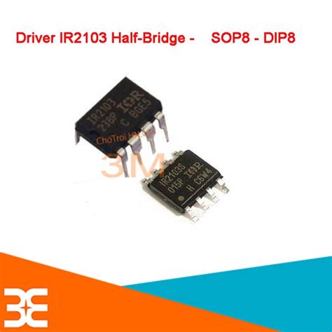 Ic Driver Ir2103 Half Bridge Chất Lượng Linh Kiện 3m Chợtrờihnvn