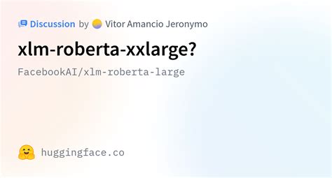 facebookai xlm roberta large · xlm roberta xxlarge