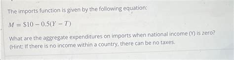 Solved The Imports Function Is Given By The Following