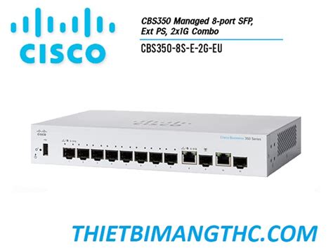 CBS S E G EU Switch chia mạng CISCO cổng SFP Ext PS x G Combo chính hãng