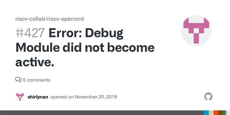error debug module did not become active · issue 427 · riscv collab