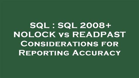 Sql Sql 2008 Nolock Vs Readpast Considerations For Reporting