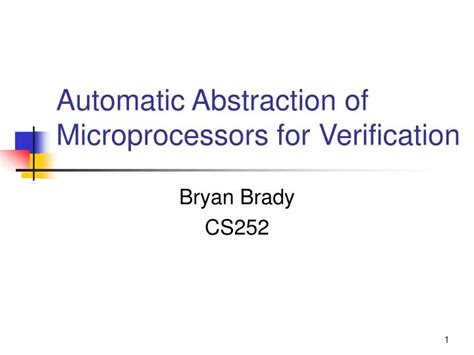 Ppt Automatic Abstraction Of Microprocessors For Verification