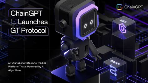 Chaingpt Helps Facilitate The Launch Of The Gt Protocol Bringing Ai Powered Auto Trading To