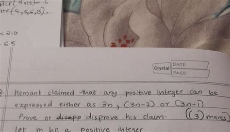 Hemant Claimed That Any Positive Integer Can Be Expressed Either As 3n 3n 2 Or 3n 1 Prove Or