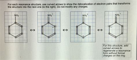 Solved For Each Resonance Structure Use Curved Arrows To