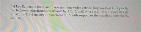 B ﻿let Rn ﻿denote The Space Of Row Matrices With N