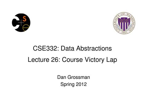 Ppt Cse332 Data Abstractions Lecture 26 Course Victory Lap Powerpoint Presentation Id1578961
