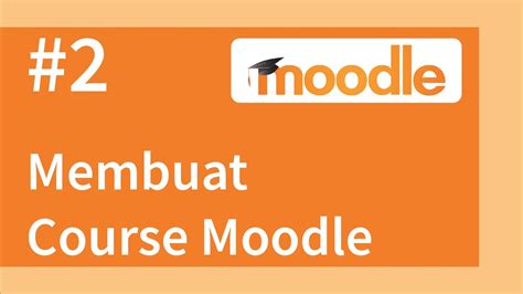 Part 2 Moodle Tutorial Membuat Course Pada Moodle Youtube