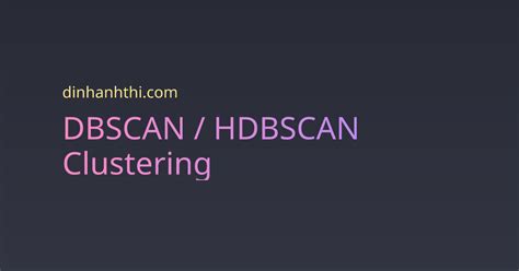 Dbscan Hdbscan Clustering Site Of Thi
