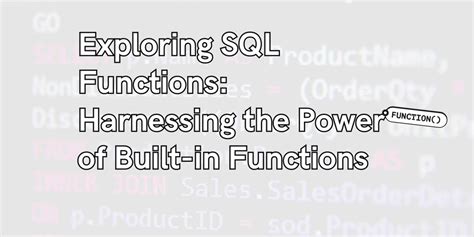 exploring sql functions harnessing the power of built in functions