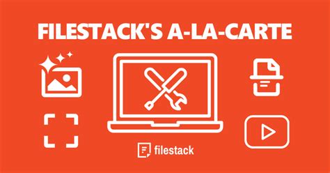 Introducing Filestack S A La Carte Features