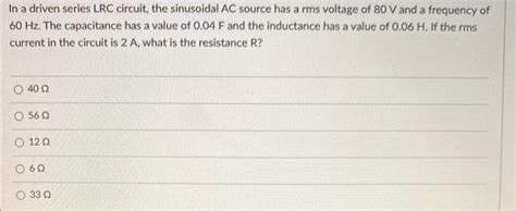 Solved In A Driven Series LRC Circuit The Sinusoidal AC Chegg