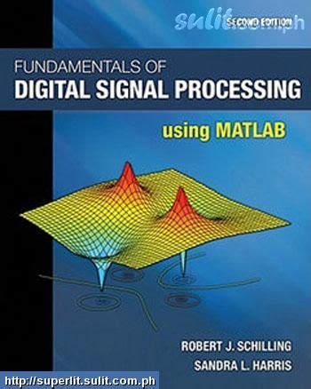 Pdf Fundamentals Of Digital Signal Processing Using Matlab Schilling Nd Edition
