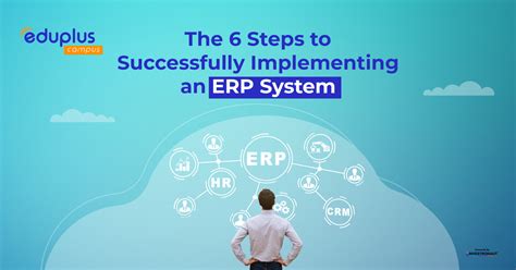 The 6 Steps To Successfully Implementing An ERP System
